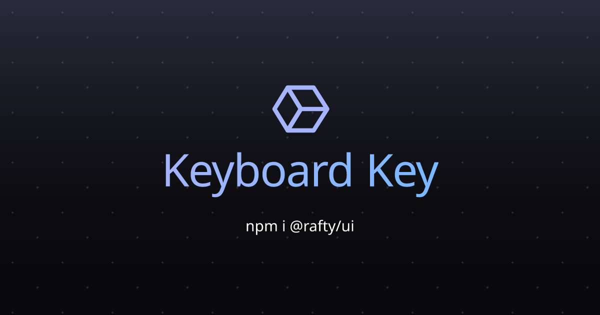 Keyboard Key - rafty/ui Docs
