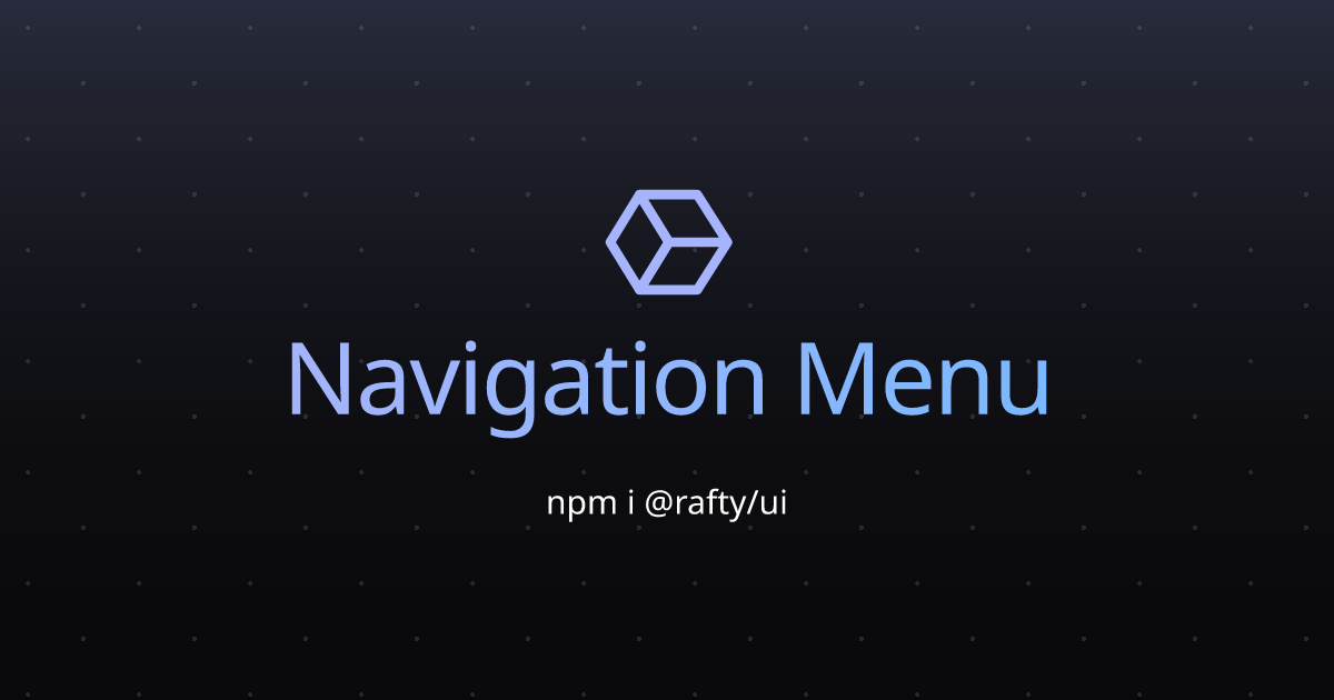 Navigation Menu - rafty/ui Docs