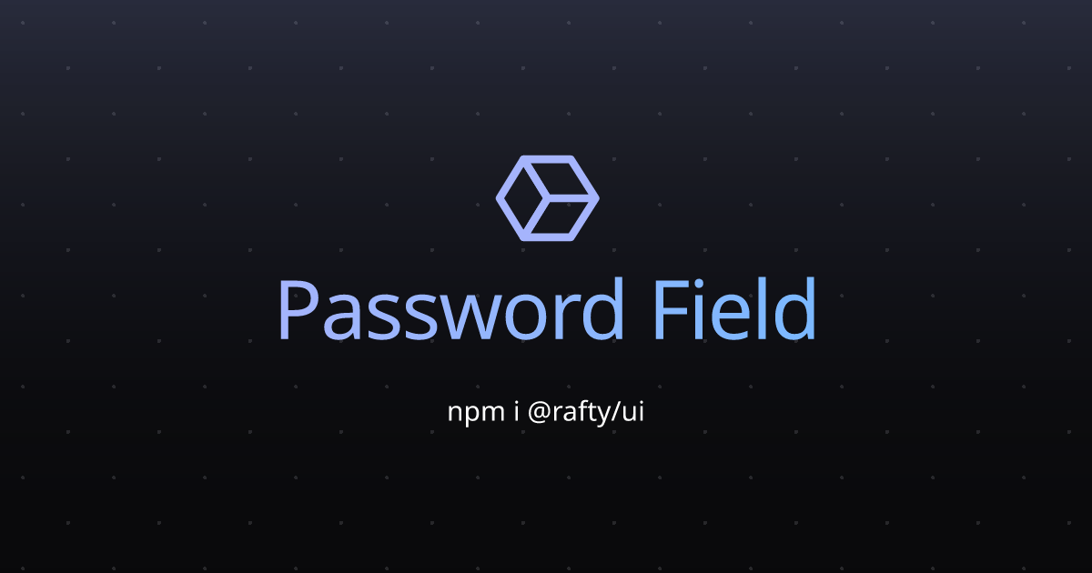 Password Field - rafty/ui Docs