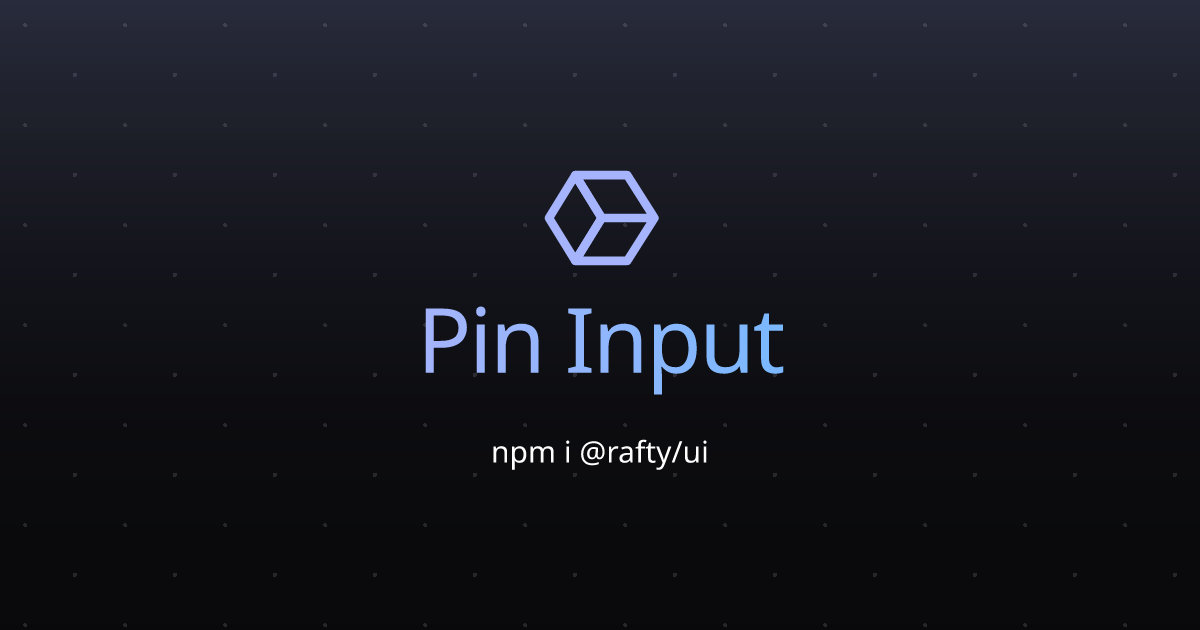 Pin Input - rafty/ui Docs