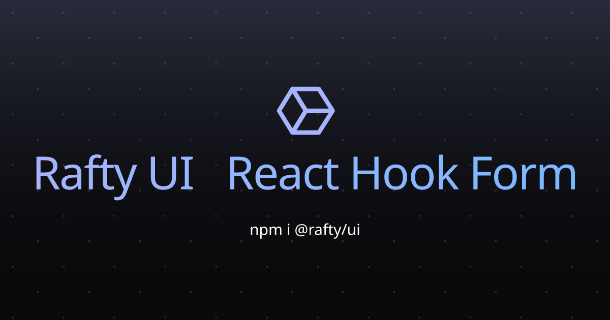 Rafty UI + React Hook Form - rafty/ui Docs